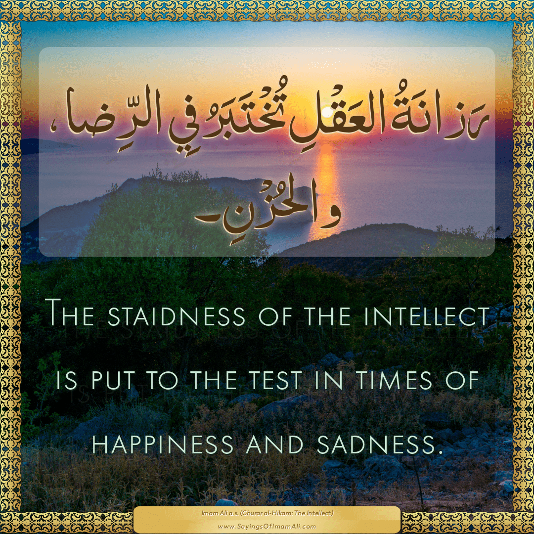 The staidness of the intellect is put... — Imam Ali (a.s)